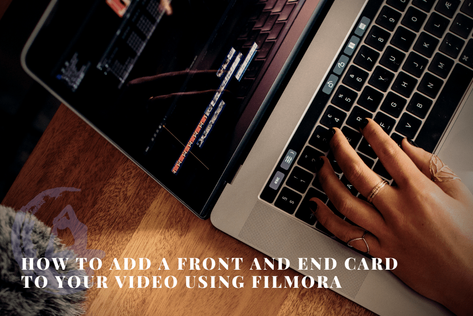 How to Add a Front and End Card to Your Video Using Filmora - Santosha ...